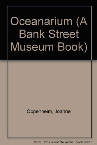 OCEANARIUM (A Bank Street Museum Book): Oppenheim, Joanne ...