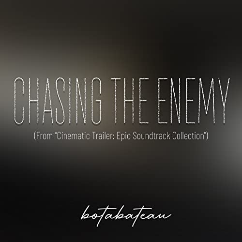 Chasing the Enemy (From “Cinematic Trailer: Epic Soundtrack Collection ...