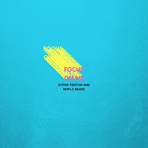 Play Focus on Me by Hyper Fenton and Moflo Music on Amazon Music