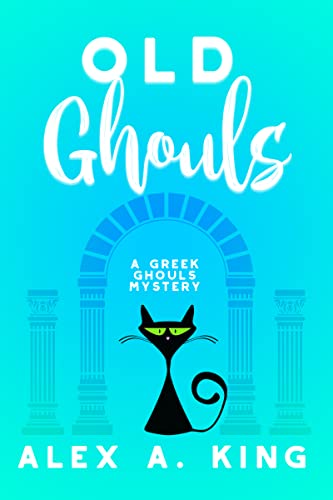 Amazon.com: Old Ghouls (A Greek Ghouls Mystery Book 7) eBook : King ...