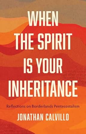 When the Spirit Is Your Inheritance: Reflections on Borderlands ...