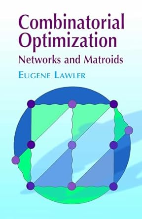 Combinatorial Optimization: Networks and Matroids (Dover Books on Mathematics): Lawler, Eugene ...