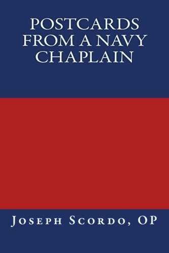 Postcards From a Navy Chaplain: Scordo OP, Rev. Joseph: 9781530545216 ...