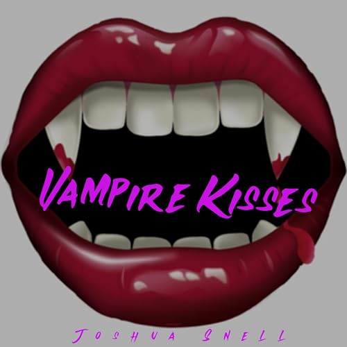 Amazon Music Unlimited - Joshua Snell 『Vampire Kisses』