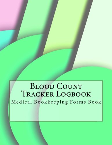 Buy Blood Count Tracker Logbook: Medical Bookkeeping Forms Book Book ...