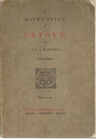 Amazon.com: A HANDY GUIDE TO OXFORD.: FLETCHER, C. R. L.: Books