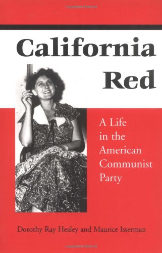 California Red: A Life in the American Communist Party: Healey, Dorothy ...