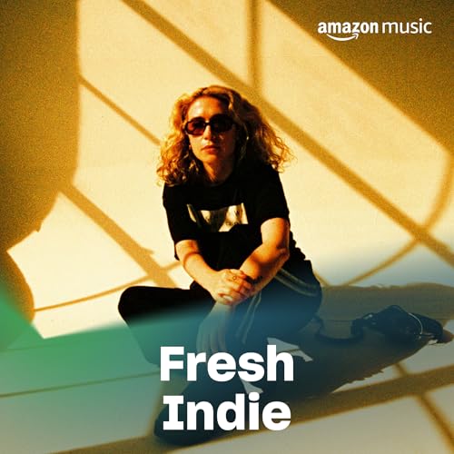 Fresh Indie Playlist on Amazon Music Unlimited