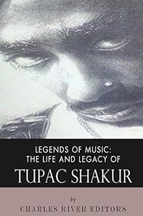 Legends of Music: The Life and Legacy of Tupac Shakur: Charles River ...