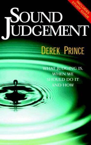 Sound Judgement: What Judging Is, When We Should Do It and How: Prince ...