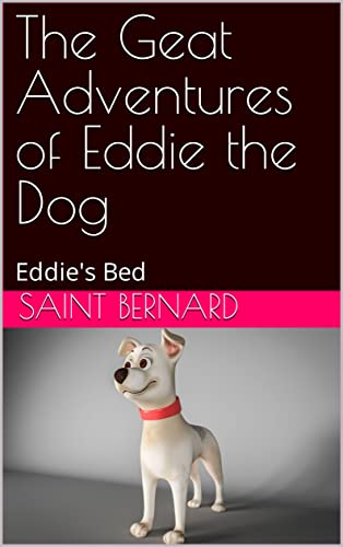 The Geat Adventures of Eddie the Dog: Eddie's Bed (The Great Adventures ...