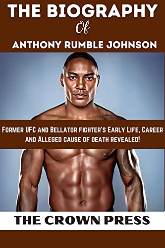 Amazon | The Biography of Anthony Rumble Johnson - Died at Age 38 ...