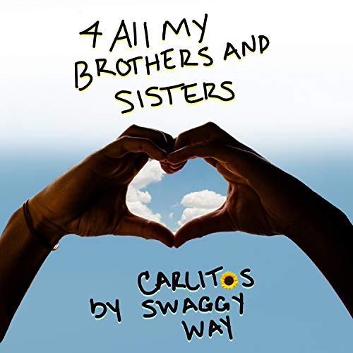 Amazon MusicでCarlitos Swaggy WayのFor All My Brothers and Sistersを再生する