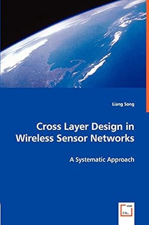 Buy Cross Layer Design in Wireless Sensor Networks Book Online at Low ...