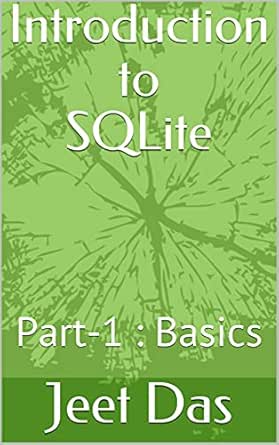 Amazon.com: Introduction to SQLite: Part-1 : Basics eBook : Das, Jeet ...