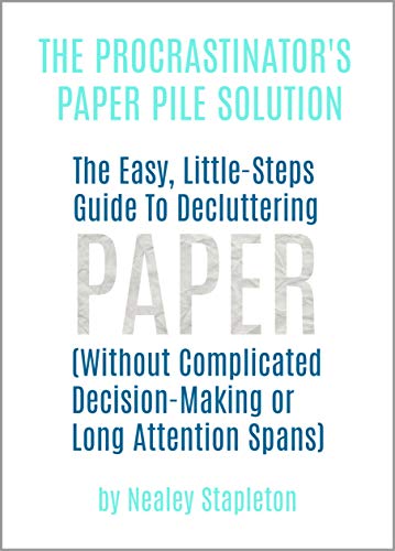Amazon.com: The Procrastinator's Paper Pile Solution: The Easy, Little ...