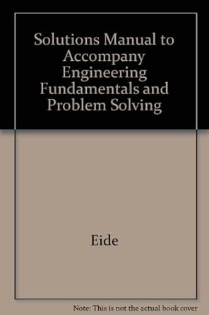 Solutions Manual to Accompany Engineering Fundamentals and Problem ...