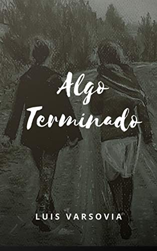 Amazon.co.jp: Algo Terminado (Spanish Edition) eBook : Varsovia, Luis ...