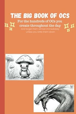 The Big Book of OCs: For the hundreds of characters you create ...