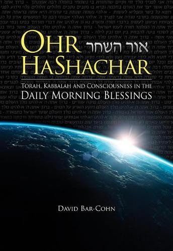 Ohr HaShachar: Torah, Kabbalah and Consciousness in the Daily Morning ...