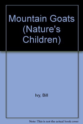 Mountain Goats (Nature's Children): Ivy, Bill: 9780717223572: Amazon ...