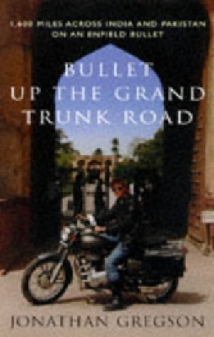 Bullet Up Grand Trunk Road: Jonathan Gregson: 9781856196604: Amazon.com ...