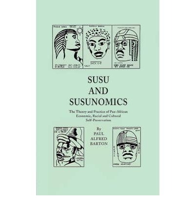 [(Susu & Susunomics: The Theory and Practice of Pan-African Economic ...