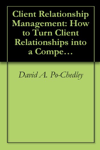 Amazon.com: Client Relationship Management: How to Turn Client ...