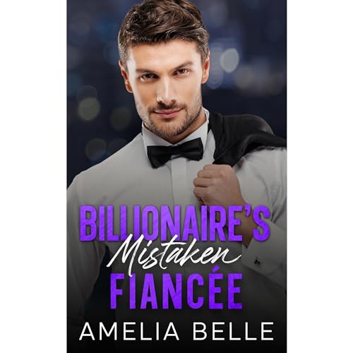 Amazon.com: Billionaire's Mistaken Fiancée: A Forced Proximity Fake Fiancée Romance (Audible ...