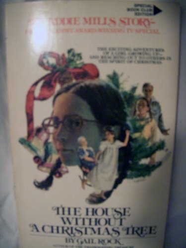 HOUSE WITHOUT A CHRISTMAS TREE, THE, An Addie Mills Story: unknown ...