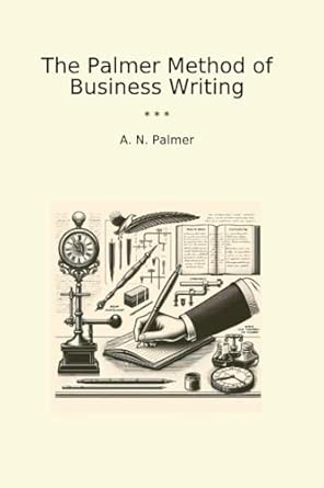 The Palmer Method of Business Writing: Palmer, A N (Austin Norman ...