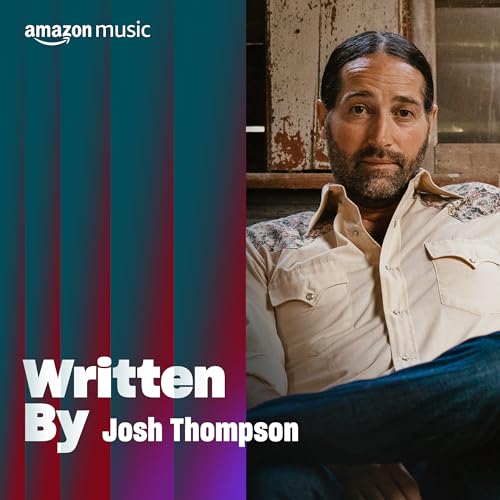 Written By Josh Thompson Playlist on Amazon Music Unlimited