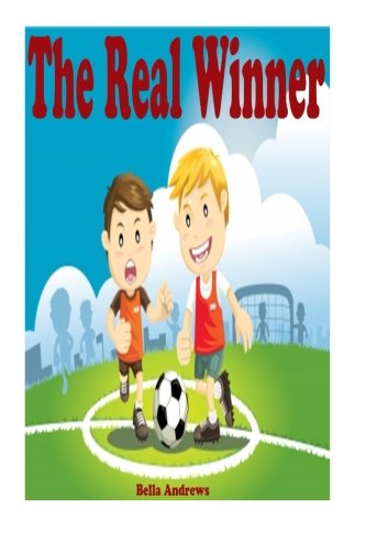 The Real Winner: Bedtime Stories For Kids Ages 4-6 6-9 9-12 (Bedtime ...