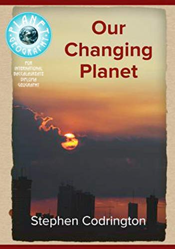 PLANET GEOGRAPHY - OUR CHANGING PLANET: Stephen Codrington ...