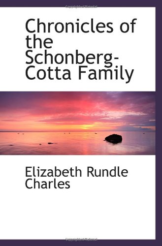 Amazon.com: Chronicles of the Schonberg-Cotta Family: 9781103139927 ...