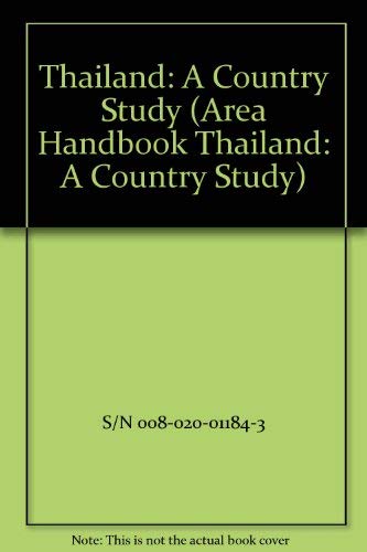 Thailand: A Country Study (Area Handbook Series): S/N 008-020-01184-3 ...