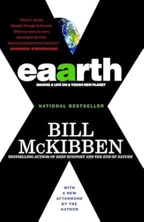 Eaarth: Making a Life on a Tough New Planet: McKibben, Bill ...