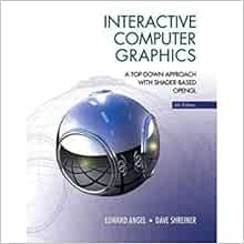 Interactive Computer Graphics: A Top-Down Approach With Shader-Based Opengl: Angel, Edward ...
