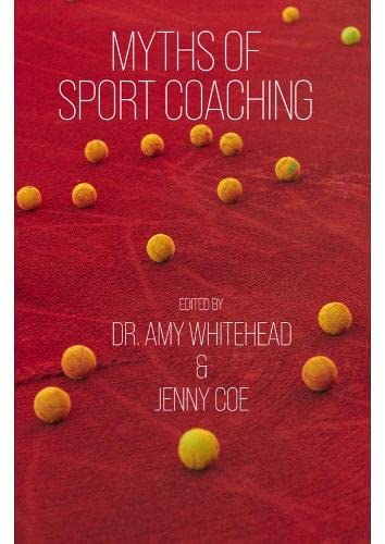 Myths of Sport Coaching: 2 (Sequoia Myths): Amy E. Whitehead, Jenny Coe ...