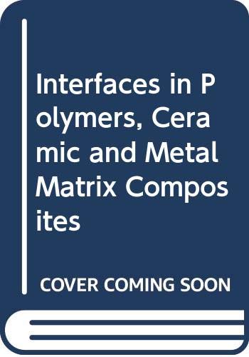 Interfaces in polymer, ceramic, and metal matrix composites ...