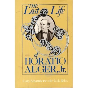 The Lost Life of Horatio Alger, Jr. (MIDLAND BOOK): Scharnhorst, Gary ...