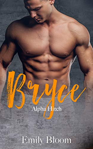 BRYCE: An alpha man and curvy woman romance (Alpha Hitch Series Book 4 ...