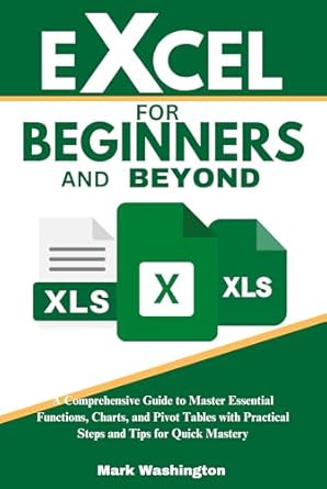 Amazon.com: Excel for Beginners and Beyond : A Comprehensive Guide to ...