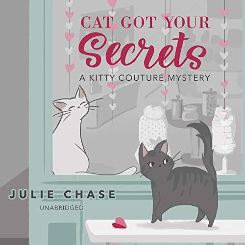 Cat Got Your Secrets: The Kitty Couture Mysteries, Book 3 (Audio ...