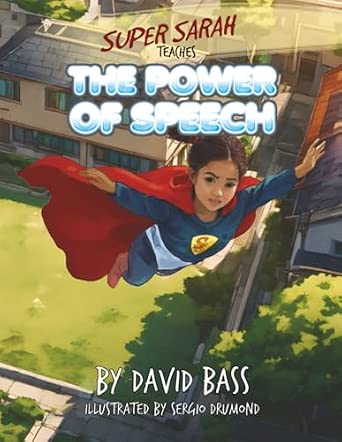 Super Sarah Teaches The Power of Speech: Bass, David: 9798289564818 ...