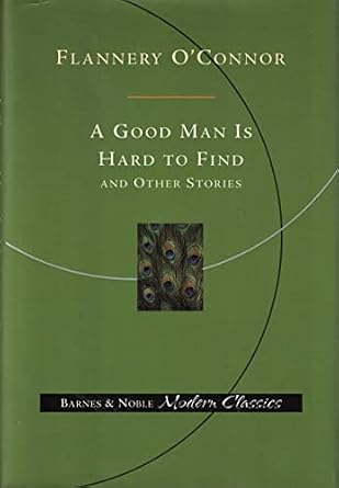 A Good Man is Hard to Find and Other Stories: O'Connor, Flannery ...
