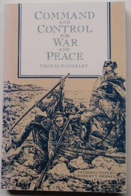 Command and Control for War and Peace: Coakley, Thomas P ...