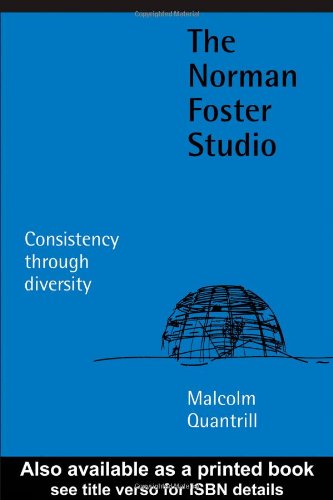 The Norman Foster Studio: Consistency Through Diversity: Quantrill ...