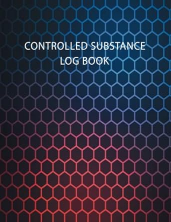 Controlled Substance Log Book: Controlled Drug Record Book, Controlled Substances Use Log Book ...