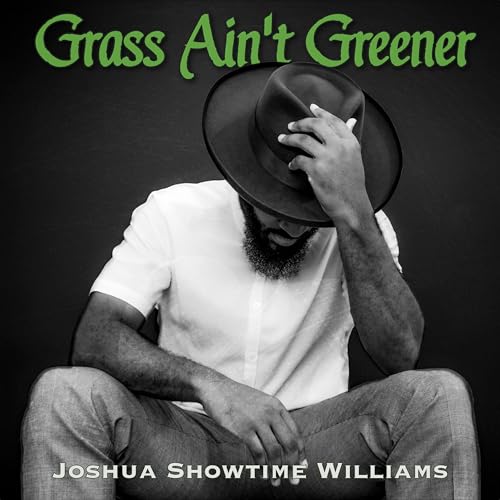 Grass Ain't Greener by Joshua Showtime Williams on Amazon Music ...